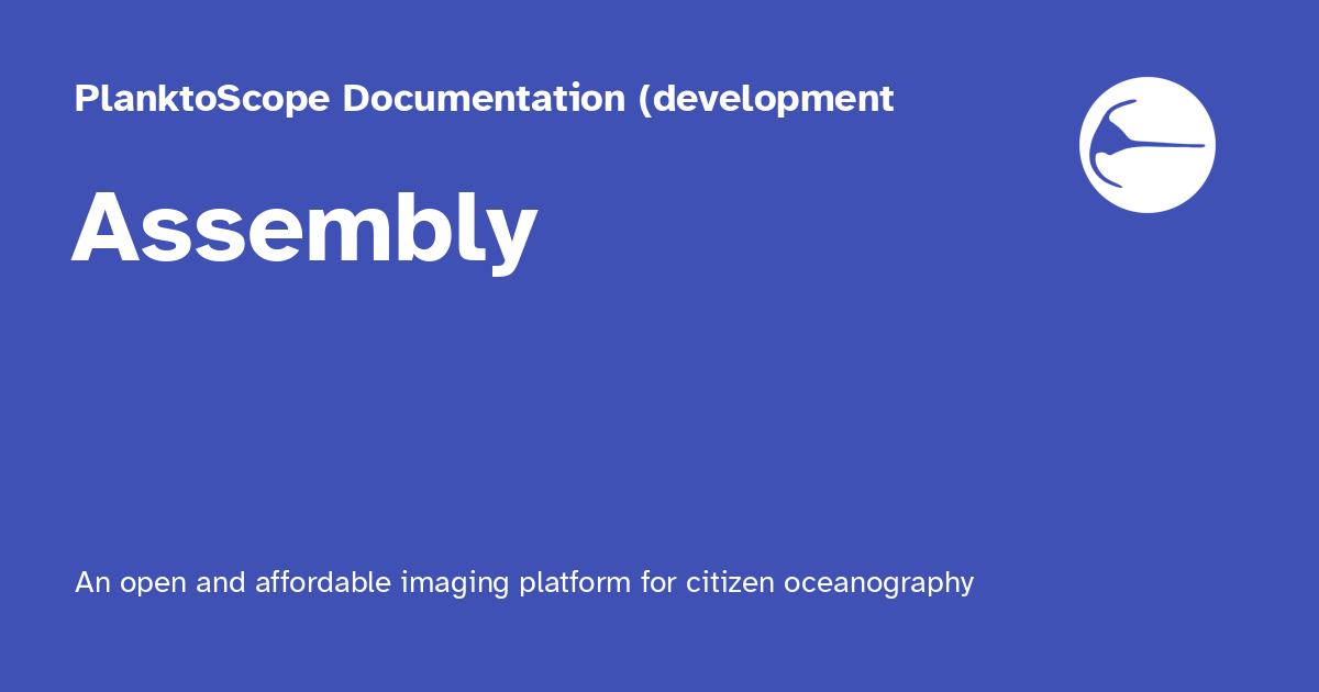 Assembly - PlanktoScope Documentation (development preview)